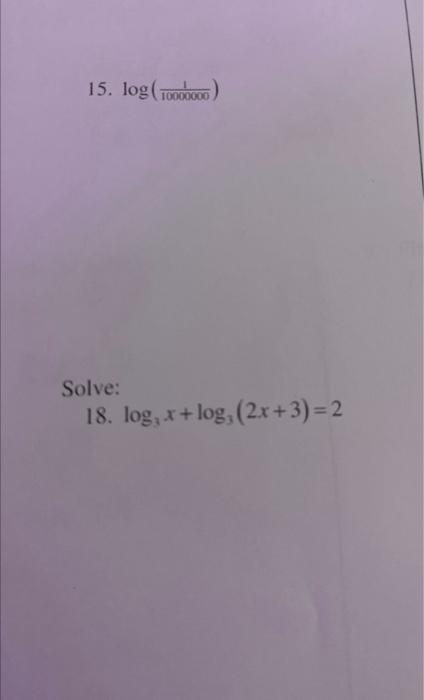 Solved log(100000001) log3x+log3(2x+3)=2 | Chegg.com