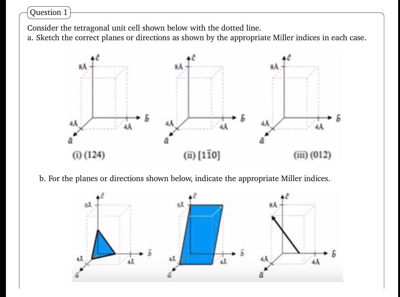Solved Question 1 Consider the tetragonal unit cell shown | Chegg.com Solved Question 1 Consider the tetragonal unit cell shown | Chegg.com