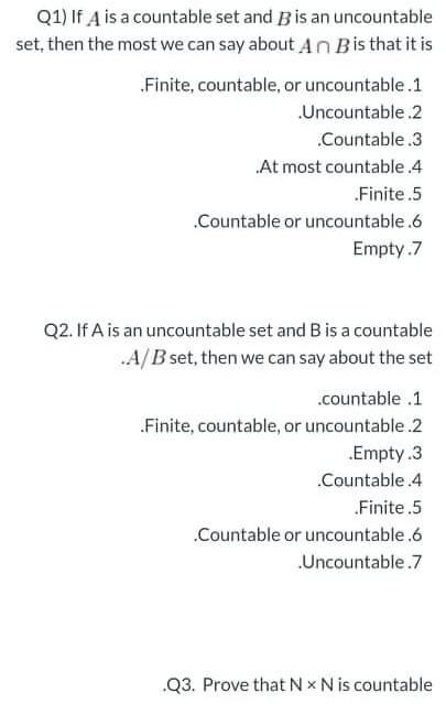 Solved Q1) If A is a countable set and Bis an uncountable | Chegg.com