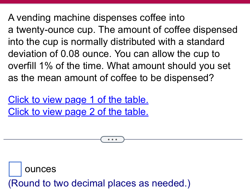 Solved A vending machine dispenses coffee into a | Chegg.com