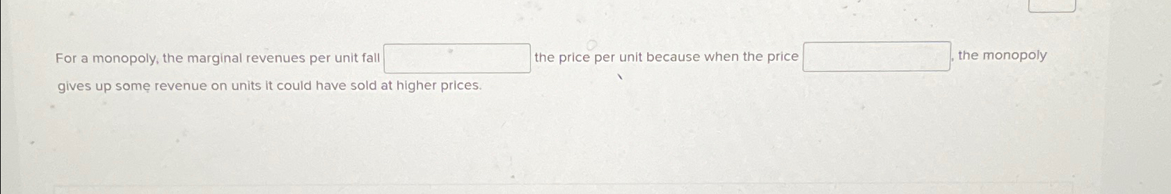 Solved For a monopoly, the marginal revenues per unit fal | Chegg.com