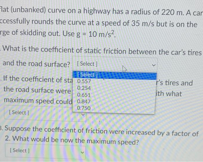 Solved A flat (unbanked) curve on a highway has a radius of | Chegg.com