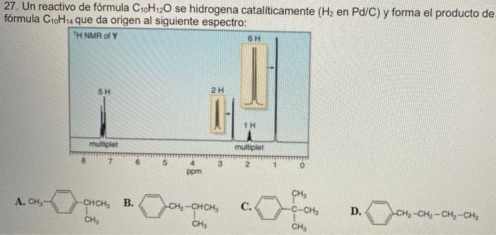 Solved A reactive (C10H12O) hidrogens catalyticaly (H2 in | Chegg.com
