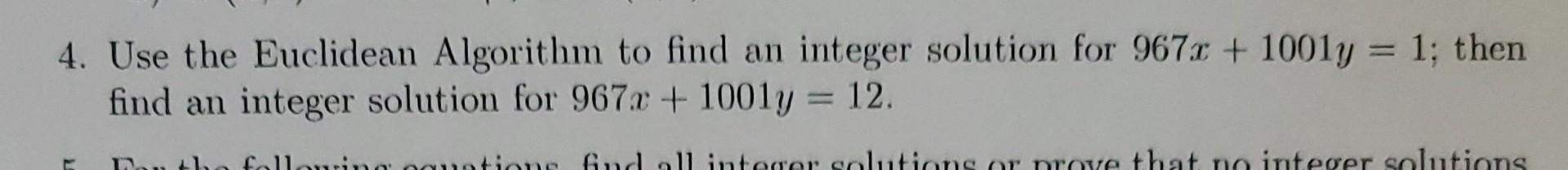Solved 4. Use the Euclidean Algorithm to find an integer | Chegg.com