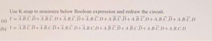 Solved Use K-map to minimize below Boolean expression and | Chegg.com