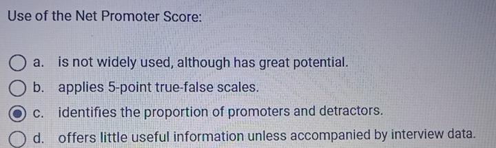 Solved Use of the Net Promoter Score:a. ﻿is not widely used, | Chegg.com