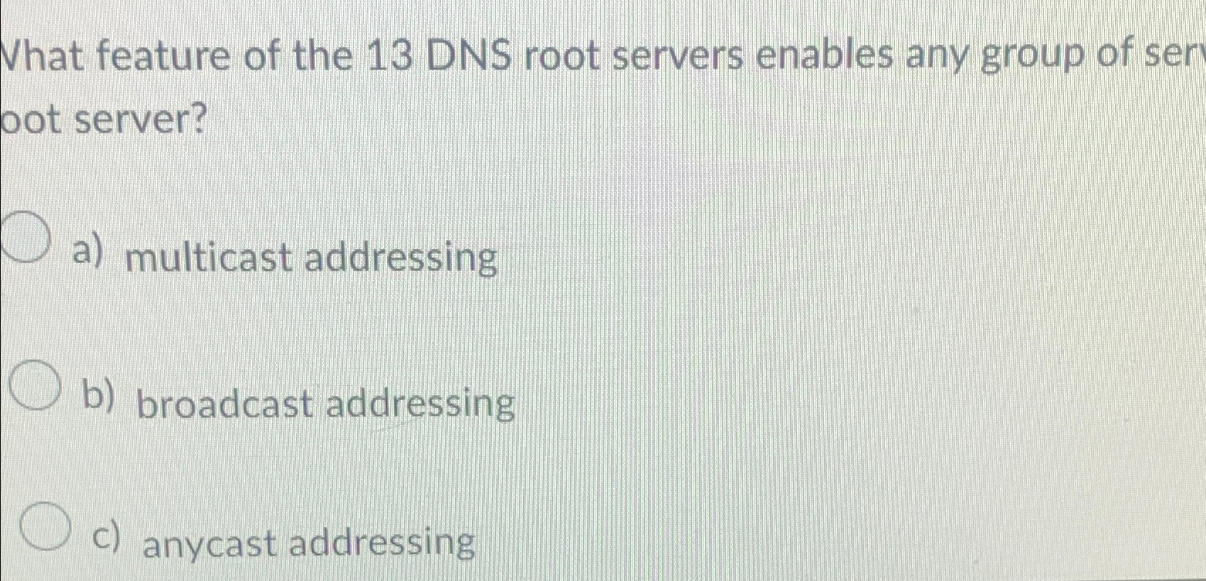 Solved What feature of the 13 ﻿DNS root servers enables any | Chegg.com