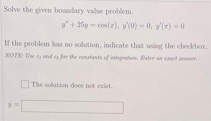Solved Solve the given boundary value problem. y" + 25y = | Chegg.com