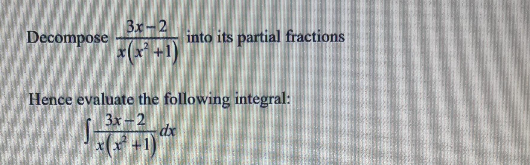 Solved 3x - 2 Decompose x(x+1) into its partial fractions | Chegg.com