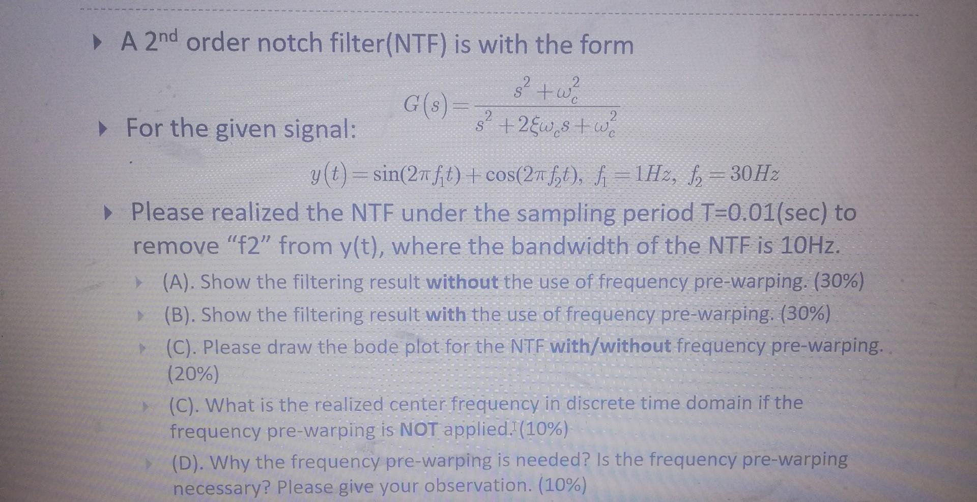 Solved A 2nd order notch filter(NTF) is with the form 3² twe | Chegg.com