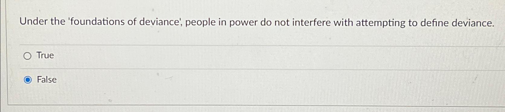 Solved Under the 'foundations of deviance', people in power | Chegg.com