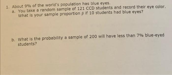 Solved 1. About 9% of the world's population has blue eyes. | Chegg.com