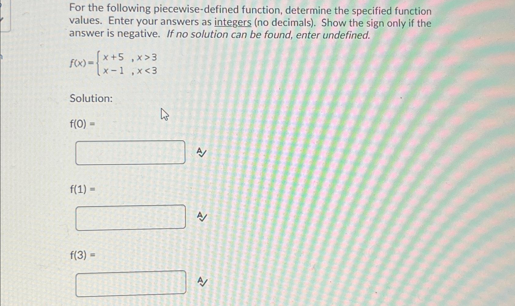 Solved For the following piecewise-defined function, | Chegg.com