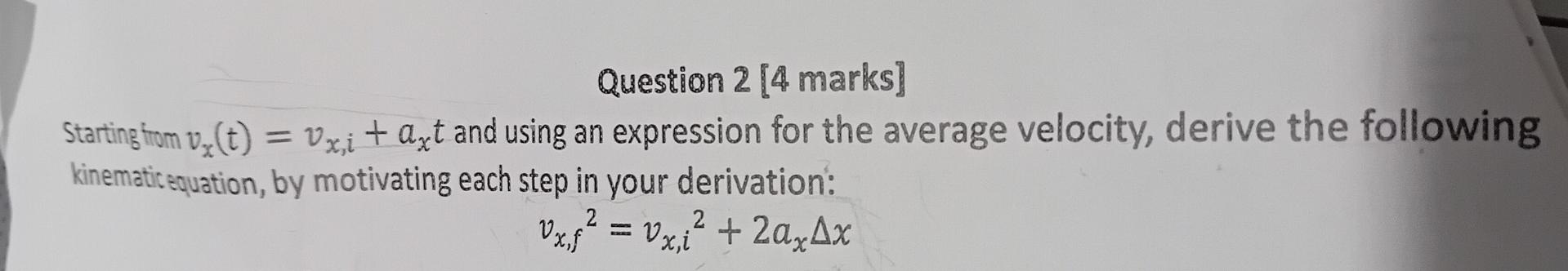 Solved Question 2 [4 marks] Starting trom vx(t)=vx,i+axt and | Chegg.com