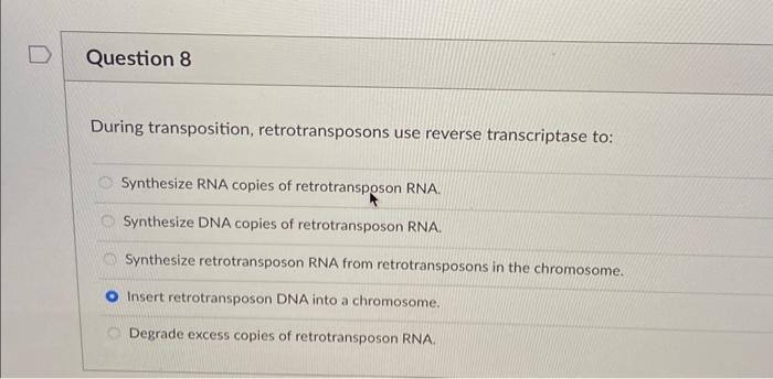 Solved During transposition, retrotransposons use reverse | Chegg.com