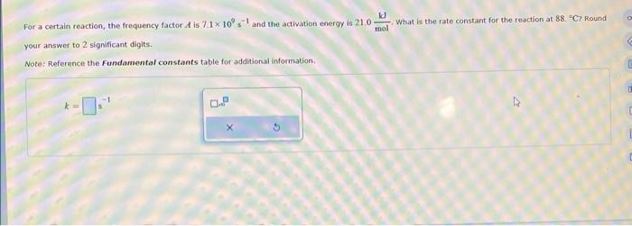 Solved For a certain reaction, the frequency factor Ais | Chegg.com