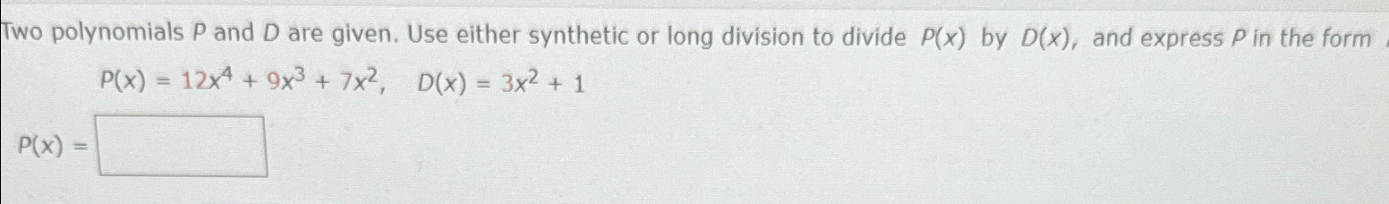 Solved Two polynomials P ﻿and D ﻿are given. Use either | Chegg.com