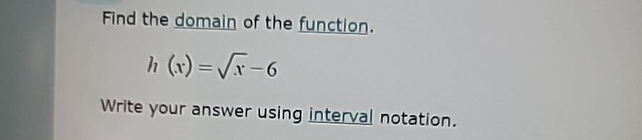 Solved Find the domain of the function.h(x)=x2-6Write your | Chegg.com