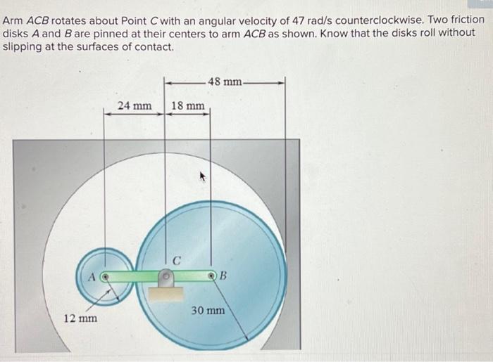 Solved Arm ACB rotates about Point C with an angular | Chegg.com