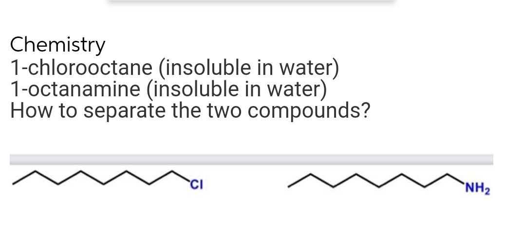 Solved Chemistry 1-chlorooctane (insoluble in water) | Chegg.com