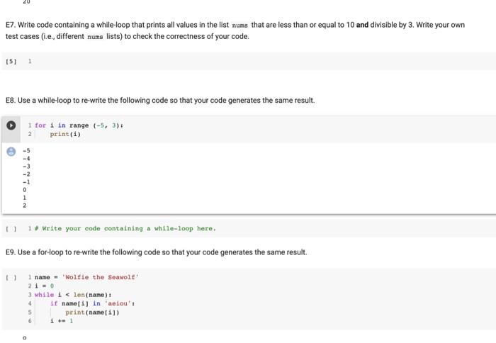 Solved E7. Write code containing a while-loop that prints | Chegg.com