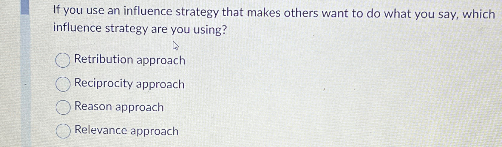 Solved If you use an influence strategy that makes others | Chegg.com