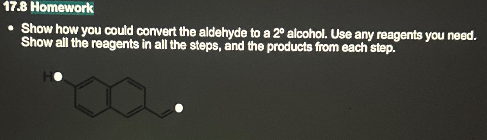 Solved 17.8 ﻿HomeworkShow how you could convert the aldehyde | Chegg.com