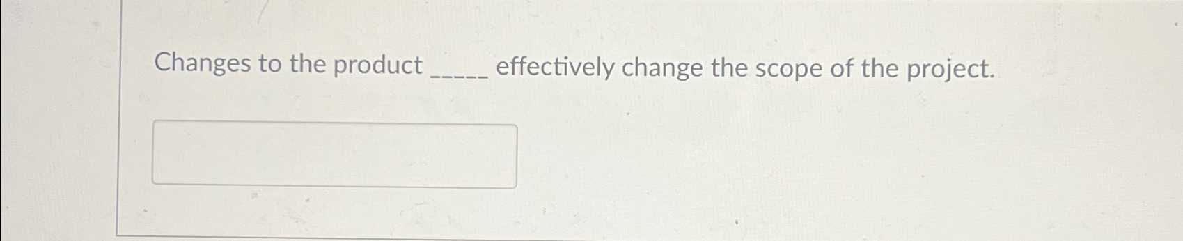 Solved Changes to the product ____ ﻿effectively change the | Chegg.com