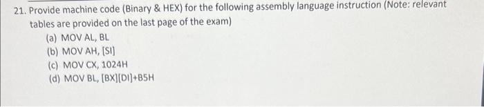 Solved 21. Provide machine code (Binary \& HEX) for the | Chegg.com