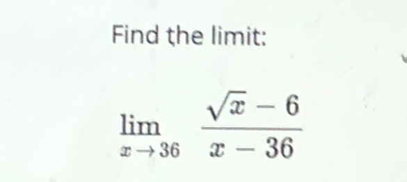Solved Find the limit:limx→36x2-6x-36 | Chegg.com