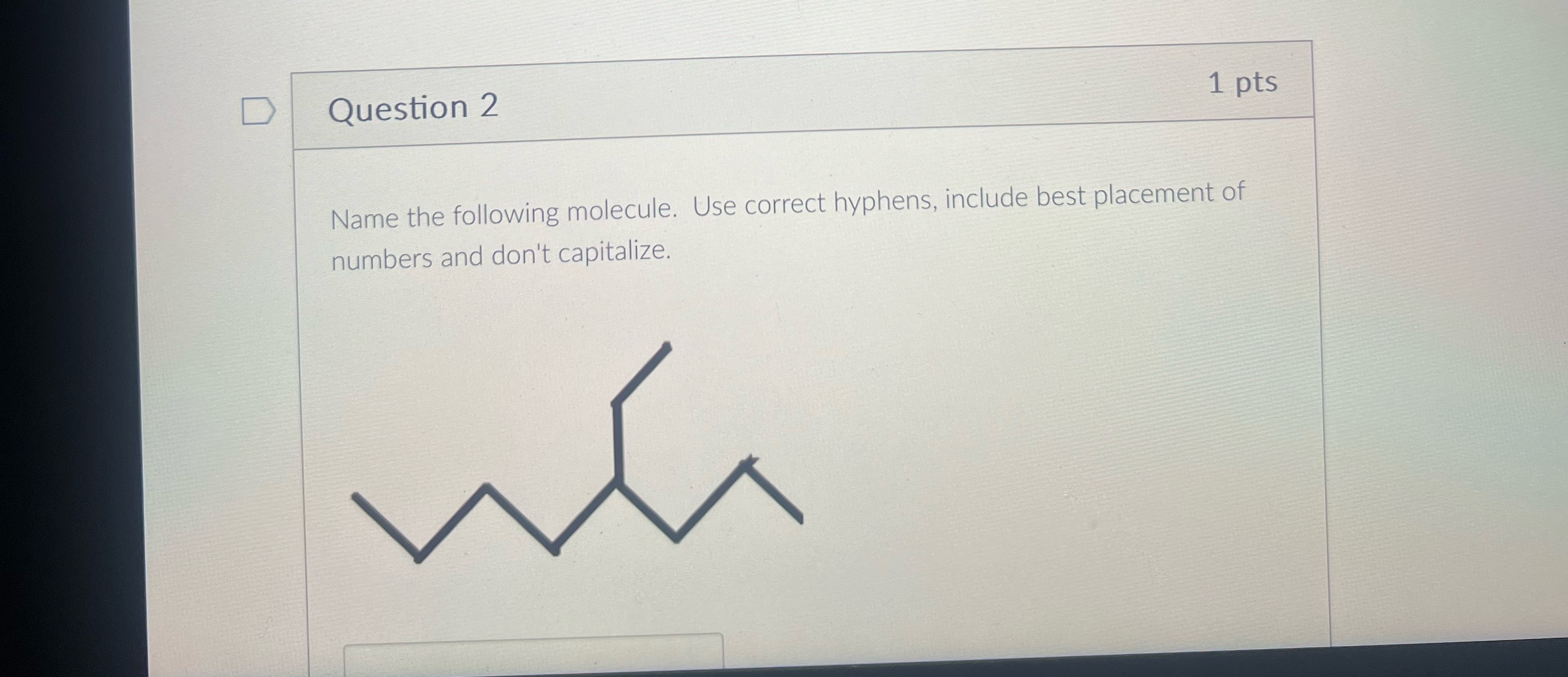 Solved Question 21ptsName the following molecule. Use | Chegg.com