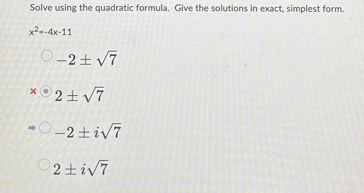 Solved Solve using the quadratic formula. Give the solutions | Chegg.com