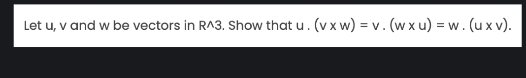 Solved Let u,v ﻿and w ﻿be vectors in R??3. ﻿Show that | Chegg.com