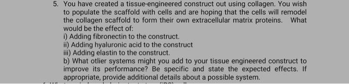 Solved 5. You have created a tissue-engineered construct out | Chegg.com