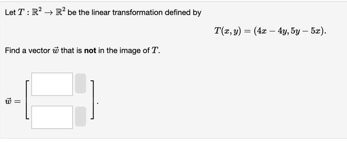 Solved Let T:R2→R2 be the linear transformation defined by | Chegg.com