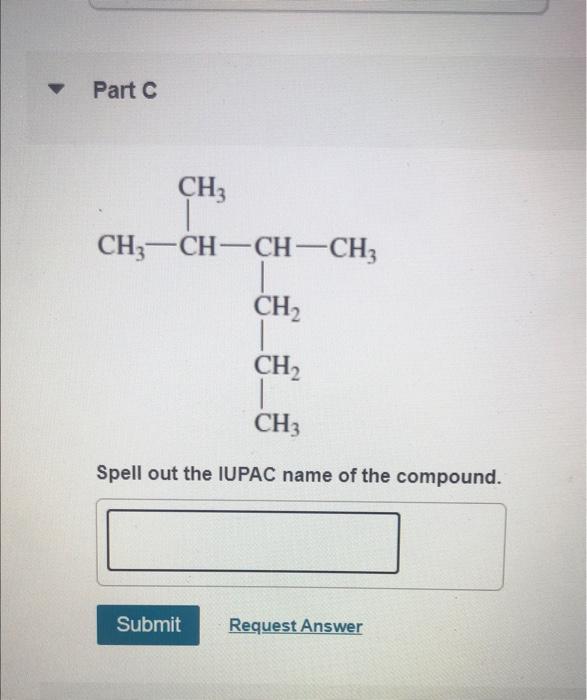 Solved Part CH3 CH3-CH-CH-CH3 CH2 CH2 CH3 Spell out the | Chegg.com