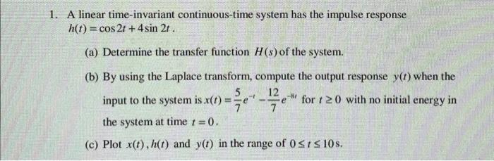 Solved 1. A linear time-invariant continuous-time system has | Chegg.com