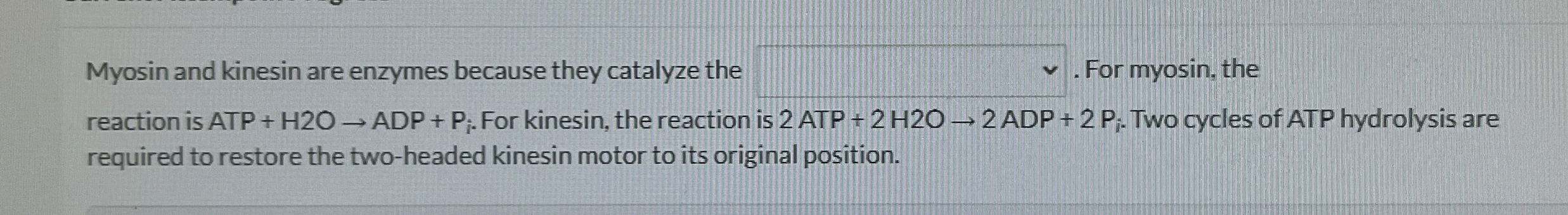 Solved Myosin and kinesin are enzymes because they catalyze | Chegg.com