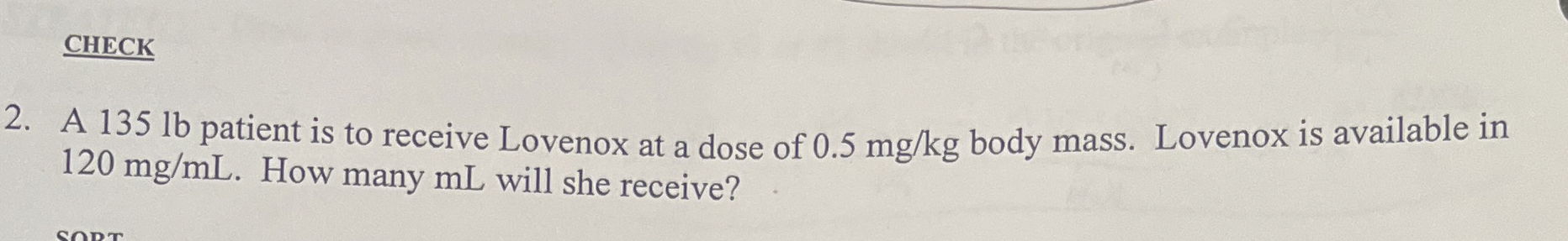 Solved CHECK2. ﻿A 135 ﻿lb patient is to receive Lovenox at a | Chegg.com