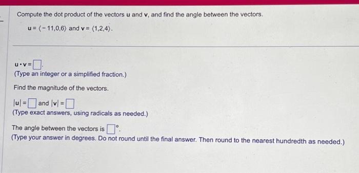 Solved Compute the dot product of the vectors u and v, and | Chegg.com