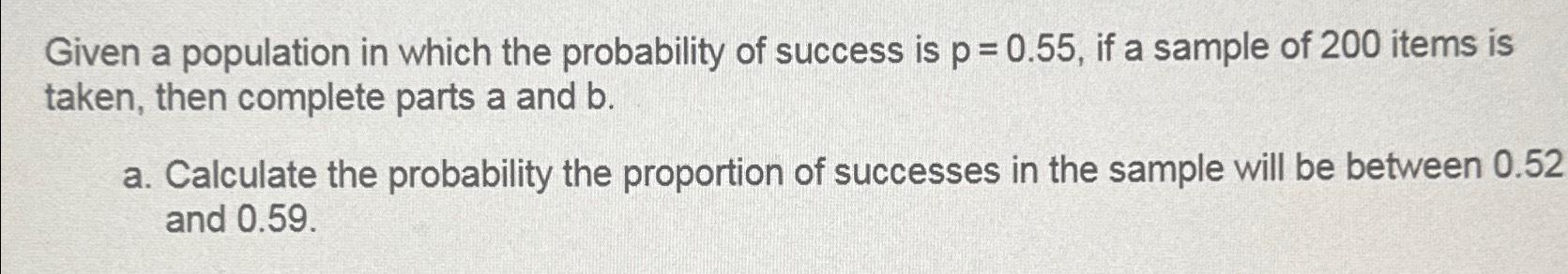 Solved Given a population in which the probability of | Chegg.com