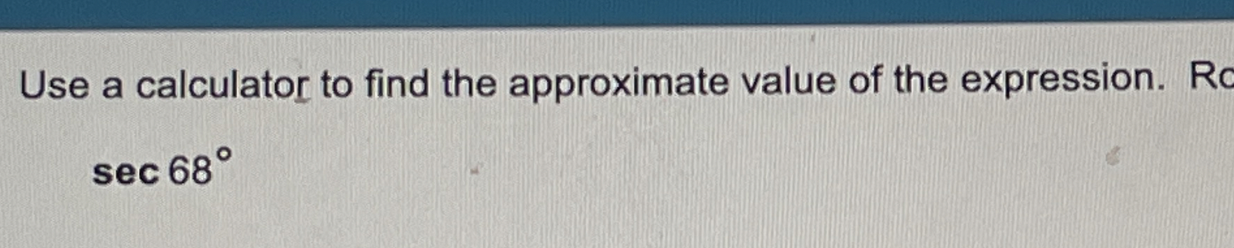 Solved Use a calculator to find the approximate value of the | Chegg.com