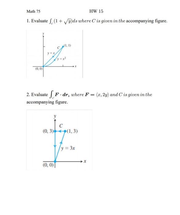 Solved 1. Evaluate .(1+ V)ds where C is given in the | Chegg.com Solved 1. Evaluate .(1+ V)ds where C is given in the | Chegg.com