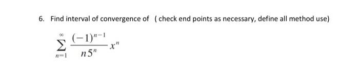 Solved Find interval of convergence of (check end points as | Chegg.com