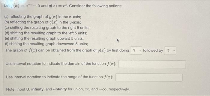 Solved Let f(x)=e−x−5 and g(x)=ex. Consider the following | Chegg.com