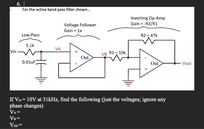 Solved For the active band pass filter shown... If Vin =10 V | Chegg.com