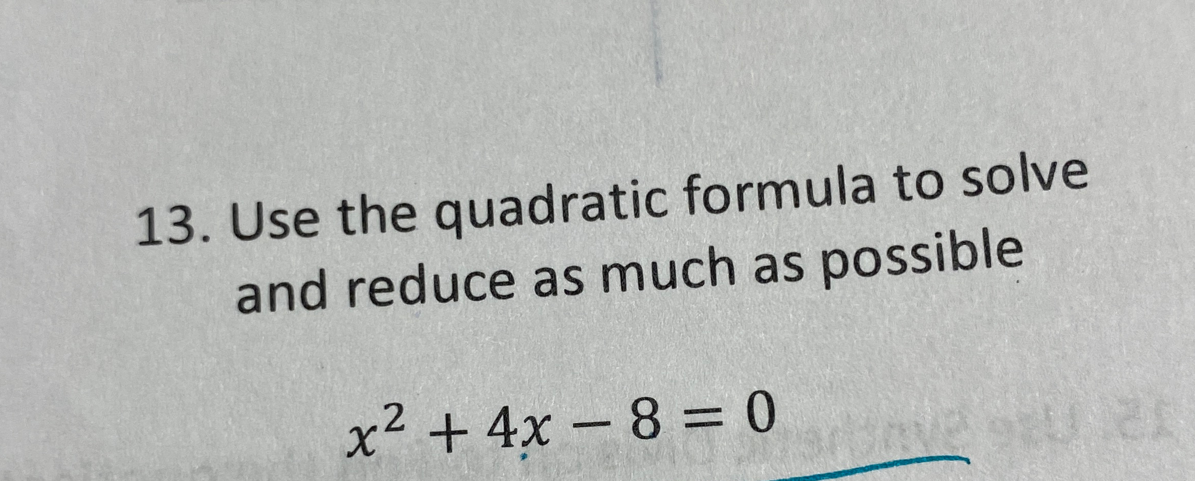 Solved Use the quadratic formula to solve and reduce as much | Chegg.com
