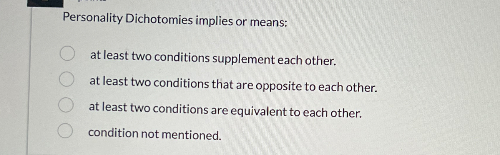 Solved Personality Dichotomies implies or means:at least two | Chegg.com