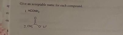 Solved Give an acceptable name for each compound.1.HCONH2 | Chegg.com