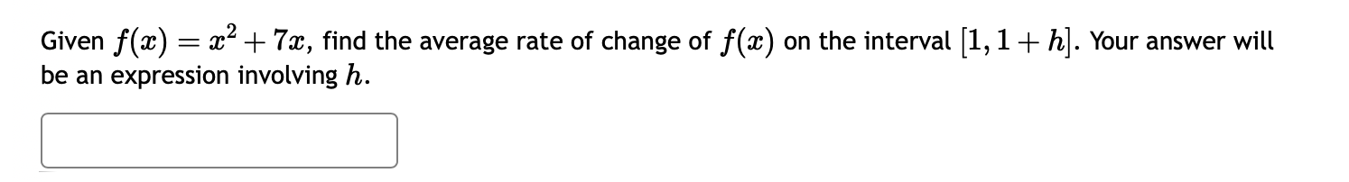 Solved Given f(x)=x2+7x, ﻿find the average rate of change of | Chegg.com